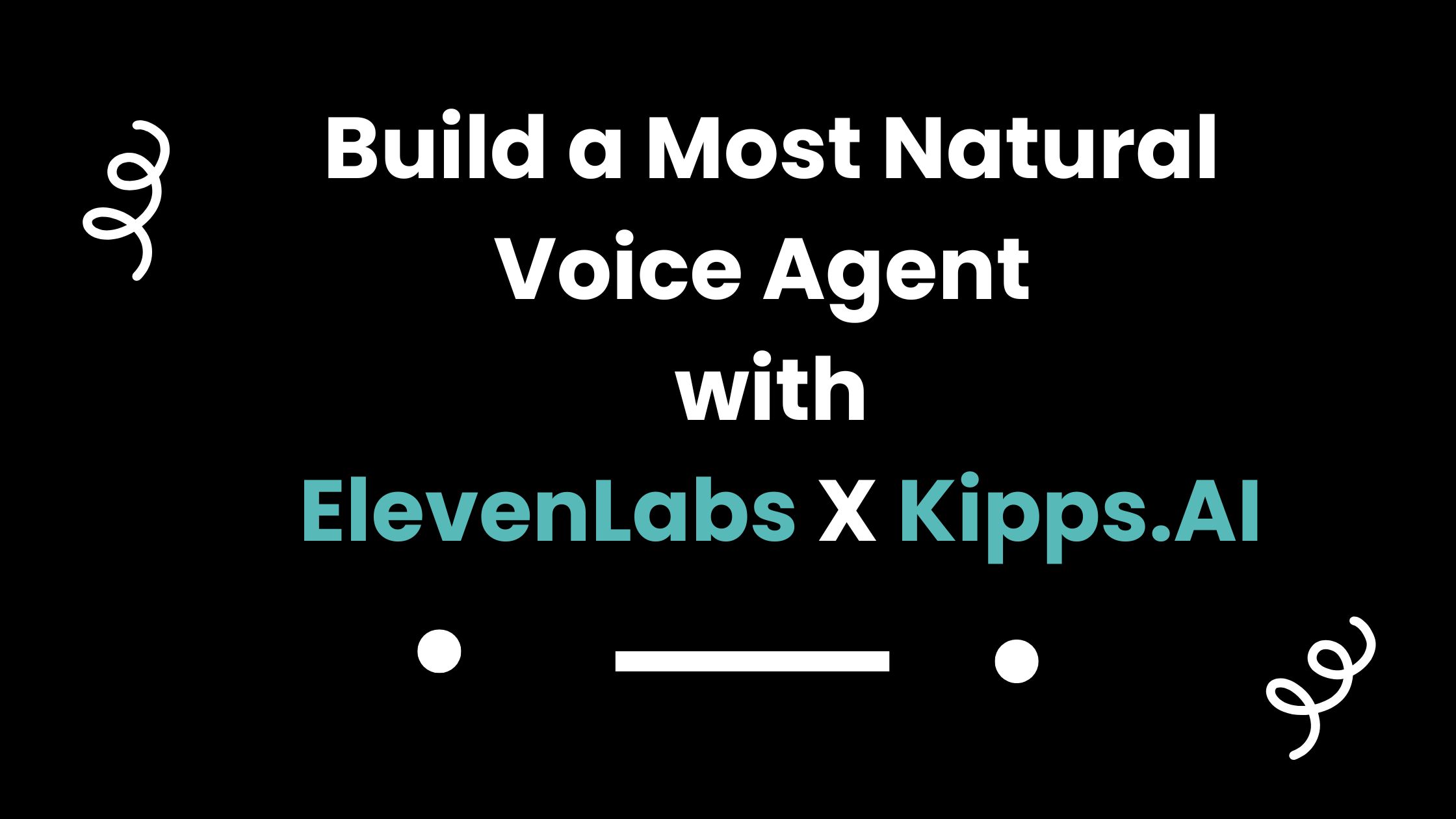 Kipps X ElevenLabs - Build a Most Natural Voice Agent